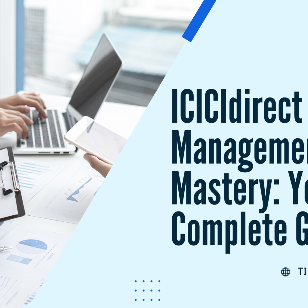 ICICIdirect Account Management Mastery: Your Complete Guide - Times ...