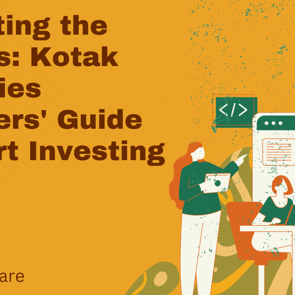 Navigating the Markets: Kotak Securities Beginners' Guide to Smart ...