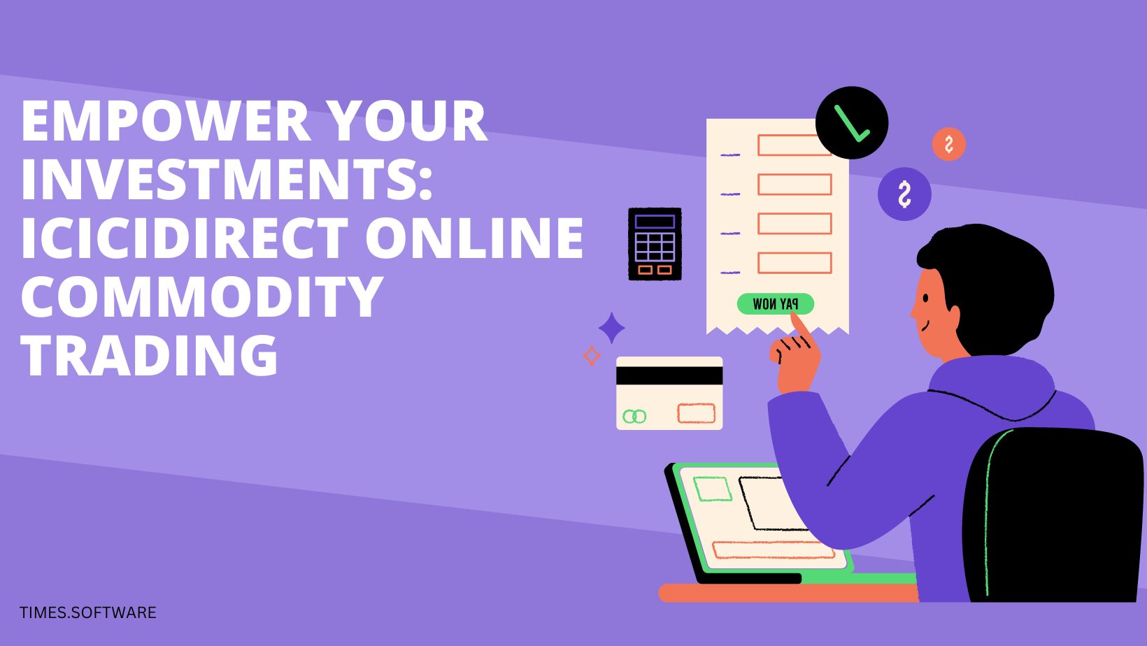 Empower Your Investments: ICICIdirect Online Commodity Trading - Times Software