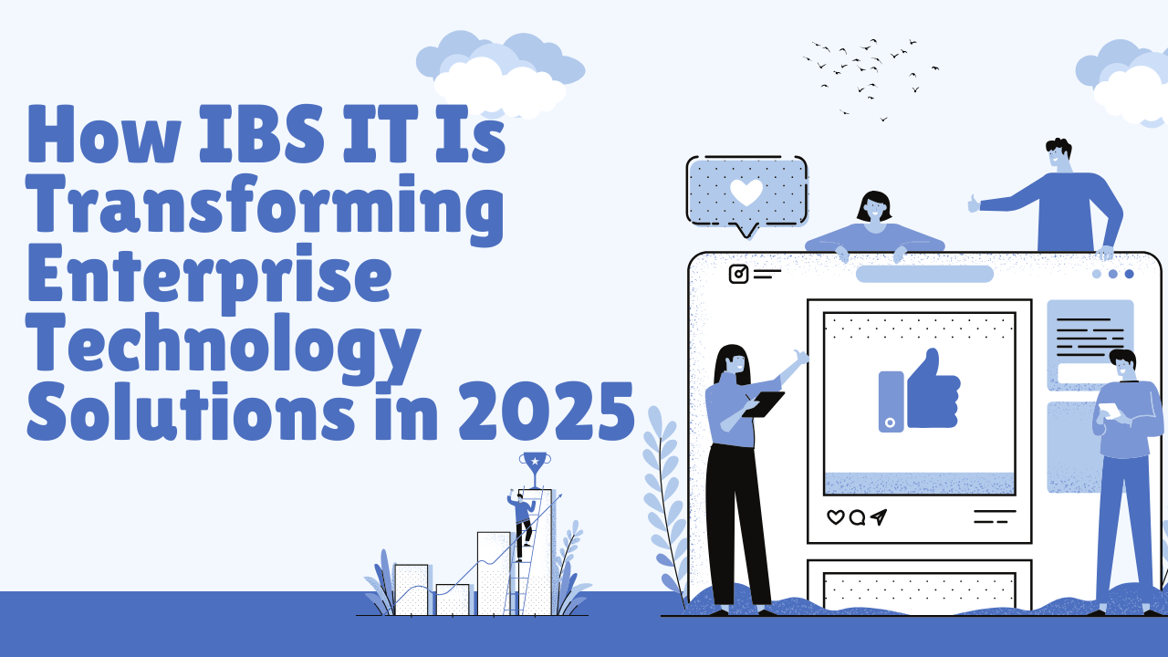 How IBS IT Is Transforming Enterprise Technology Solutions in 2025 ...