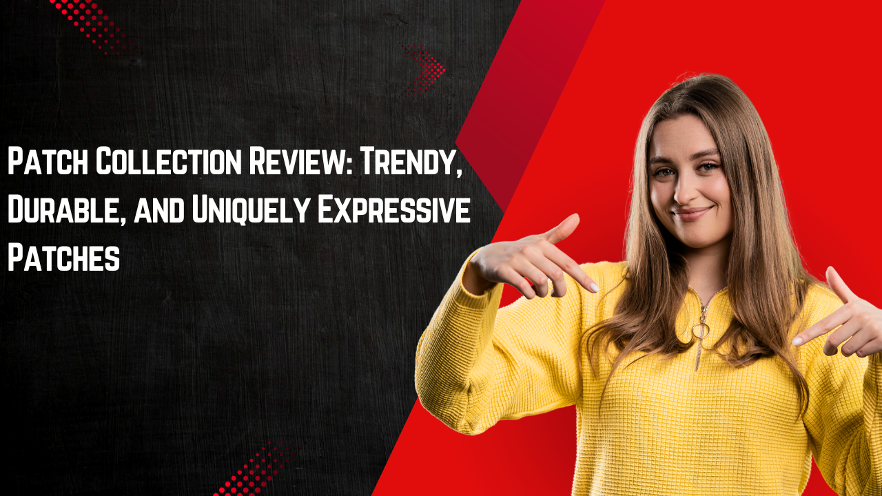 Patch Collection Review: Trendy, Durable, and Uniquely Expressive Patches - Times Software
